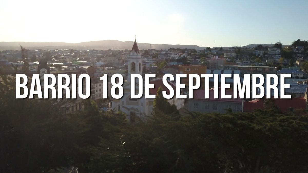“CONOCIENDO LOS BARRIOS DE PUNTA ARENAS” PRESENTA LA HISTORIA DEL EMBLEMÁTICO BARRIO 18 DE ...